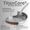TitanCore® - A Pure Titanium Pan that stays Nonstick without Coatings
